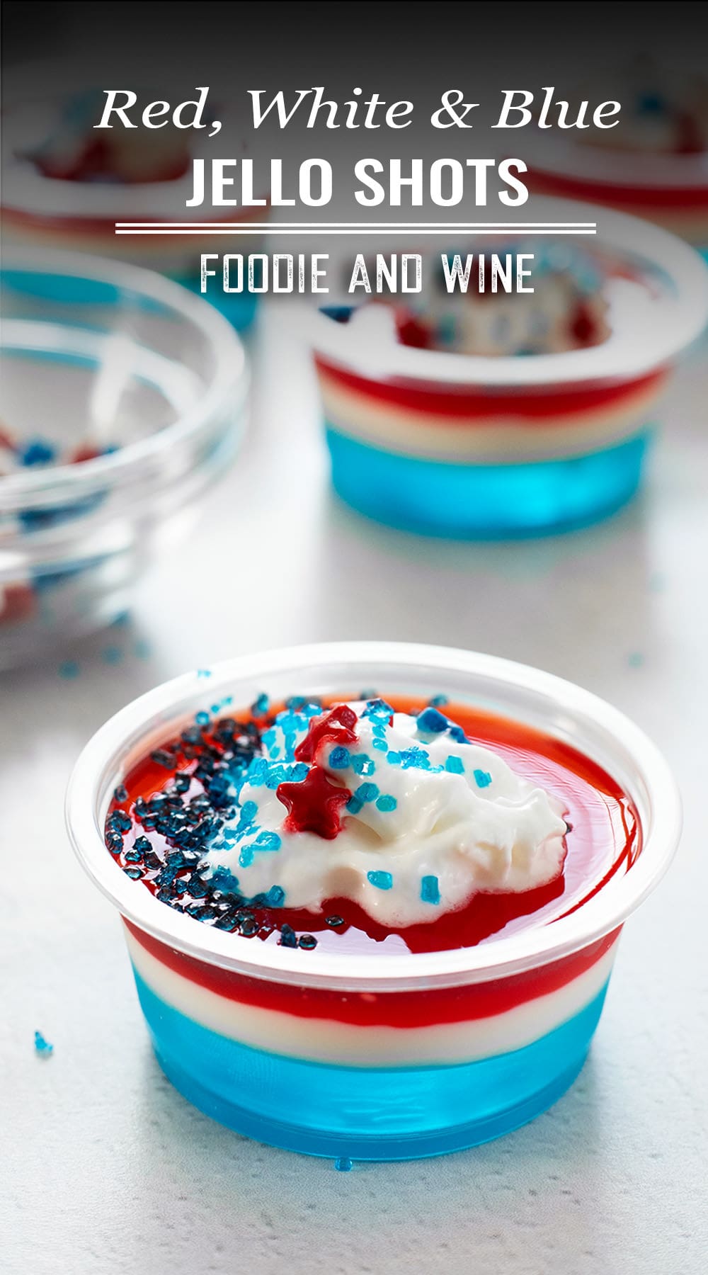 Red, White, and Blue Jello Shots (+ Video) - Foodie and Wine